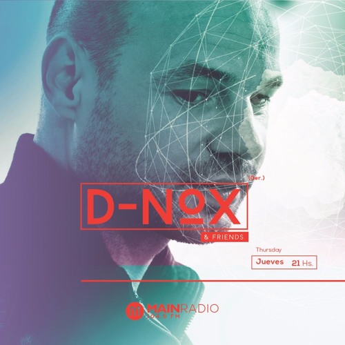 D-Nox - D-Nox & Friends 008 - Main Radio - July 2016
