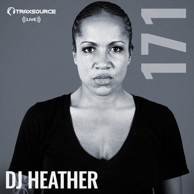 DJ Heather - Traxsource Live 171 - 13-May-2018