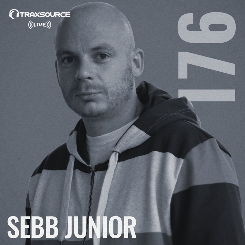 Sebb Junior - Traxsource Live 176 - 17-Jun-2018